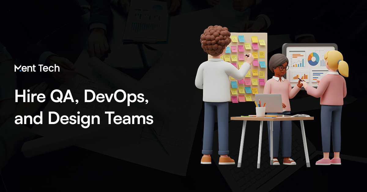 Hire QA, DevOps & Design Add-On Teams - Ment Tech Labs