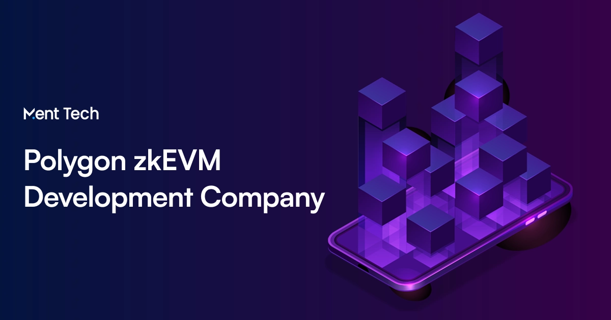 Polygon zkEVM Development Company - Ment Tech Labs