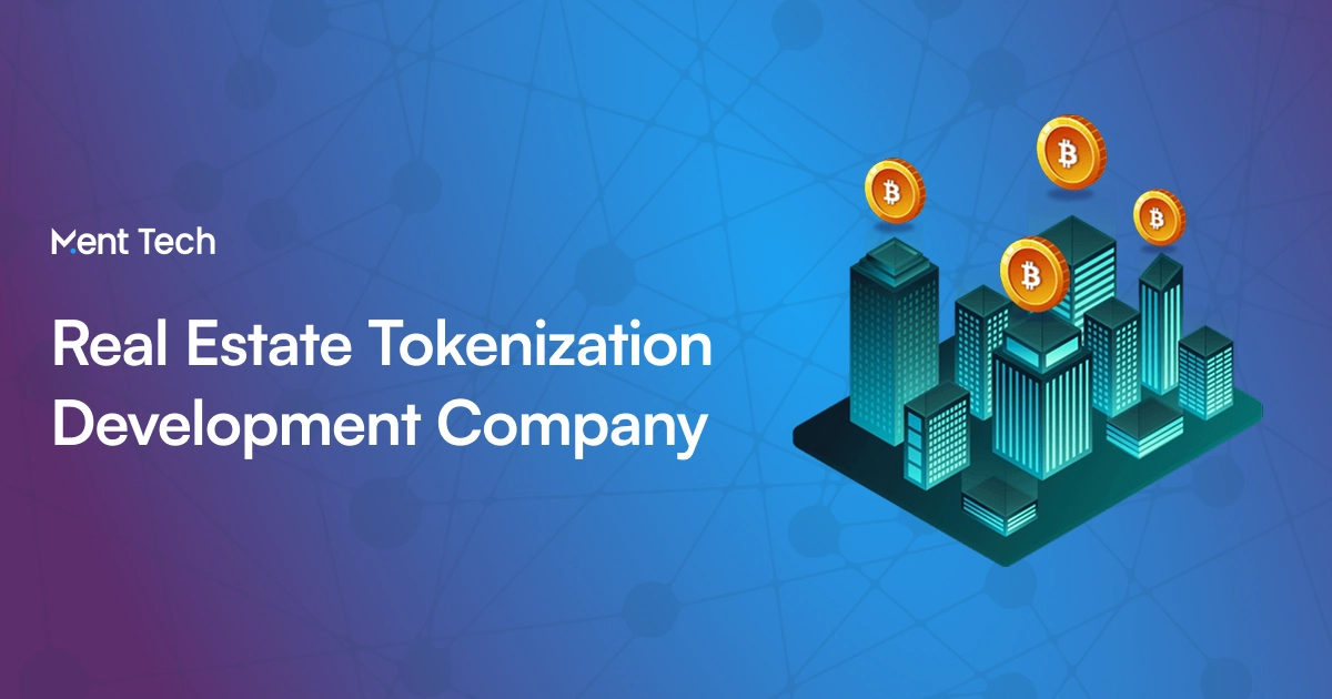 Real Estate Tokenization Development Company - Ment Tech Labs