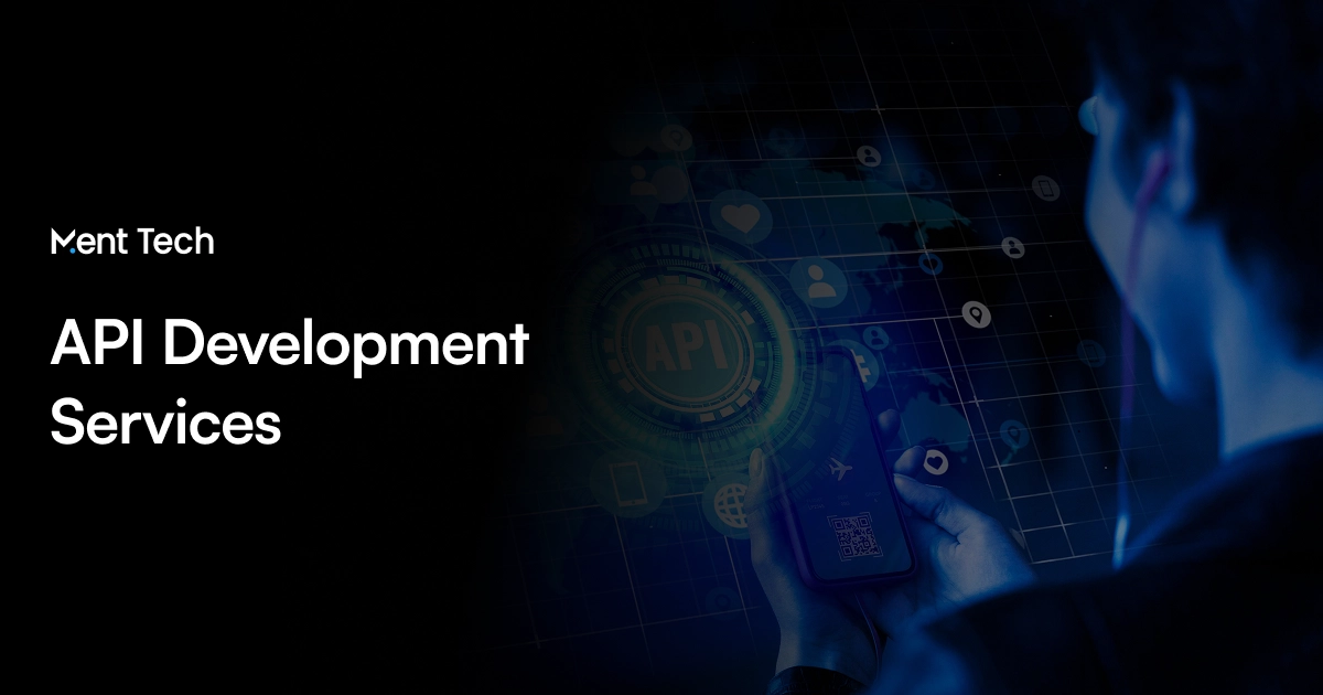 API Development Services - Ment Tech Labs